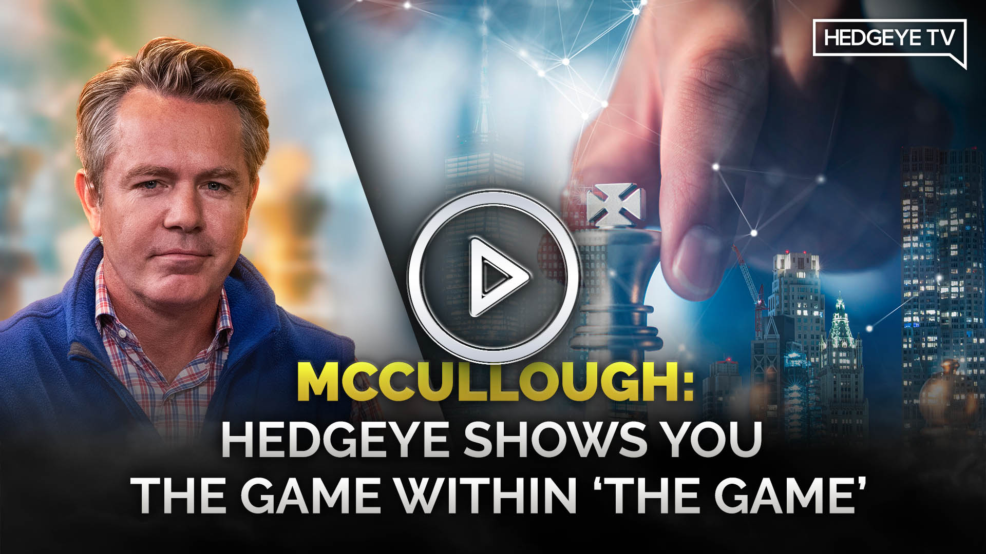 McCullough: Hedgeye Shows You The Game Within ‘The Game’