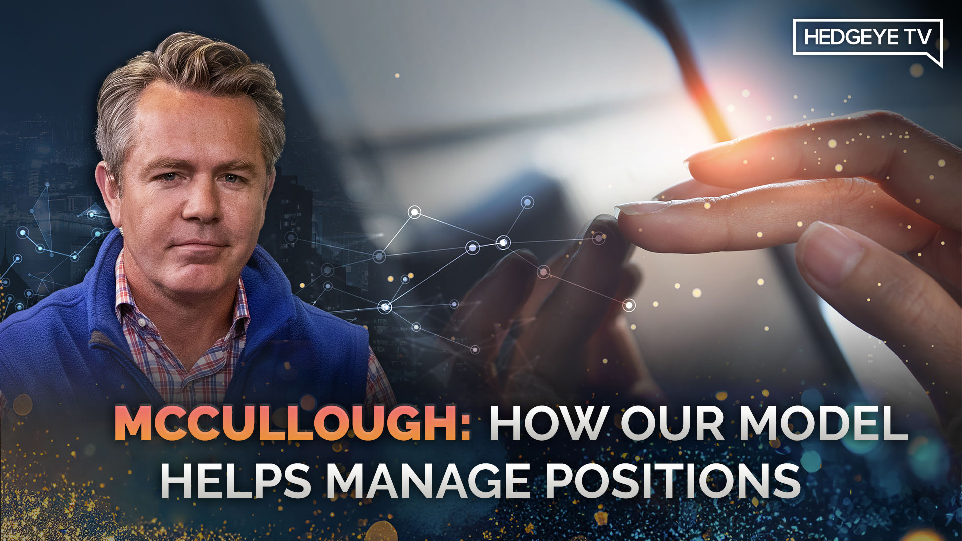 McCullough: How Our Model Helps Manage Positions