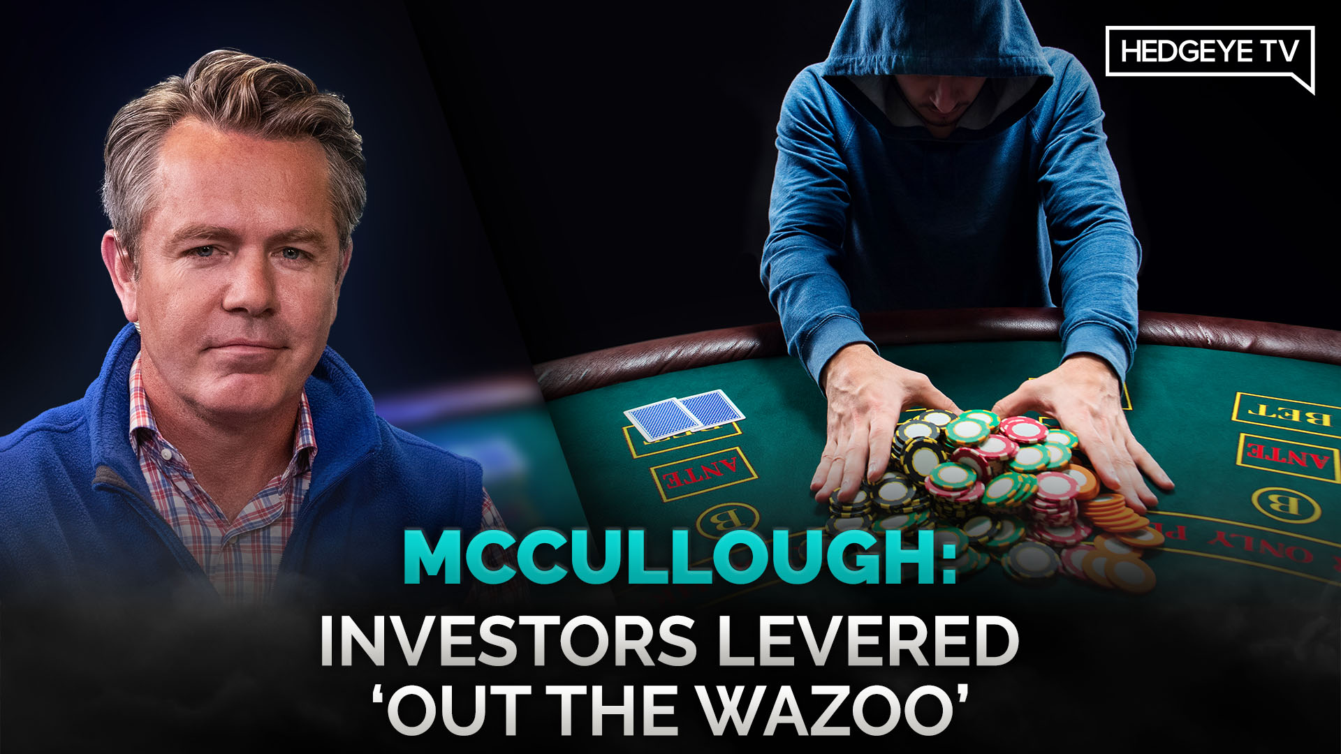 McCullough: Investors Levered ‘Out the Wazoo’