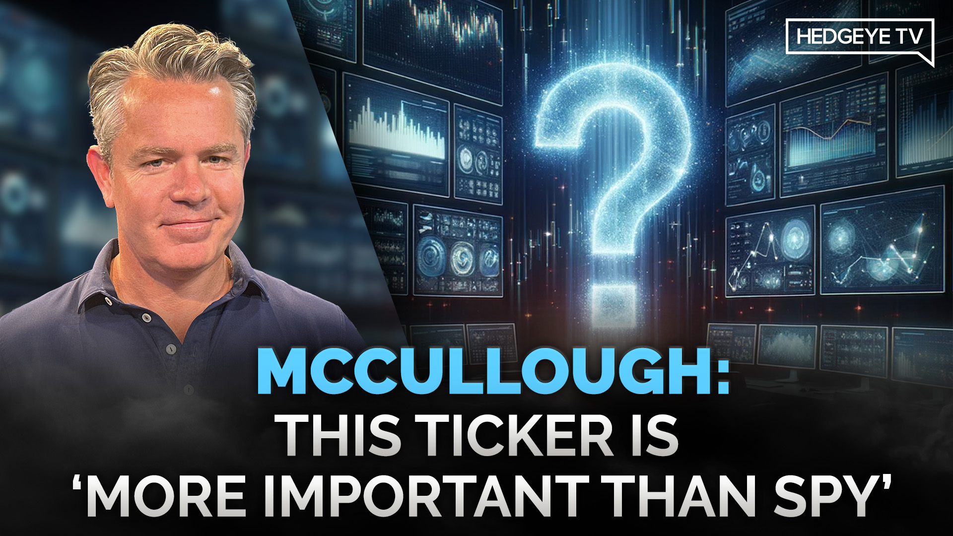 McCullough: This Ticker Is ‘More Important Than SPY’