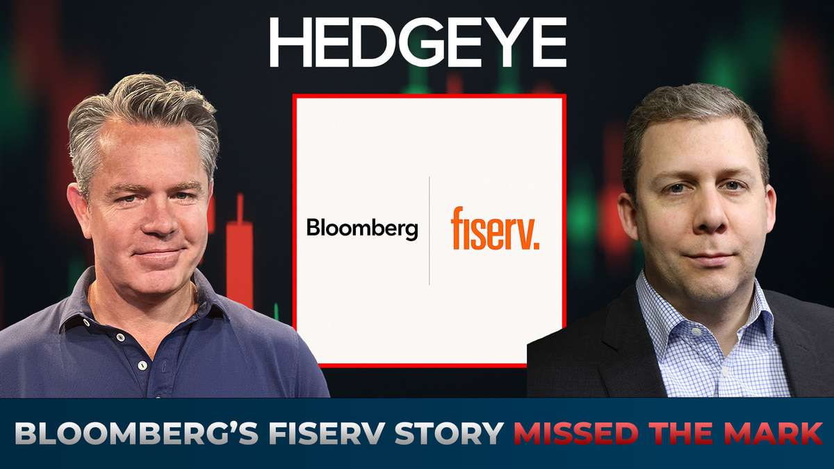 Hedgeye - Bloomberg’s Fiserv Story Missed the Mark — Hedgeye’s Process ...