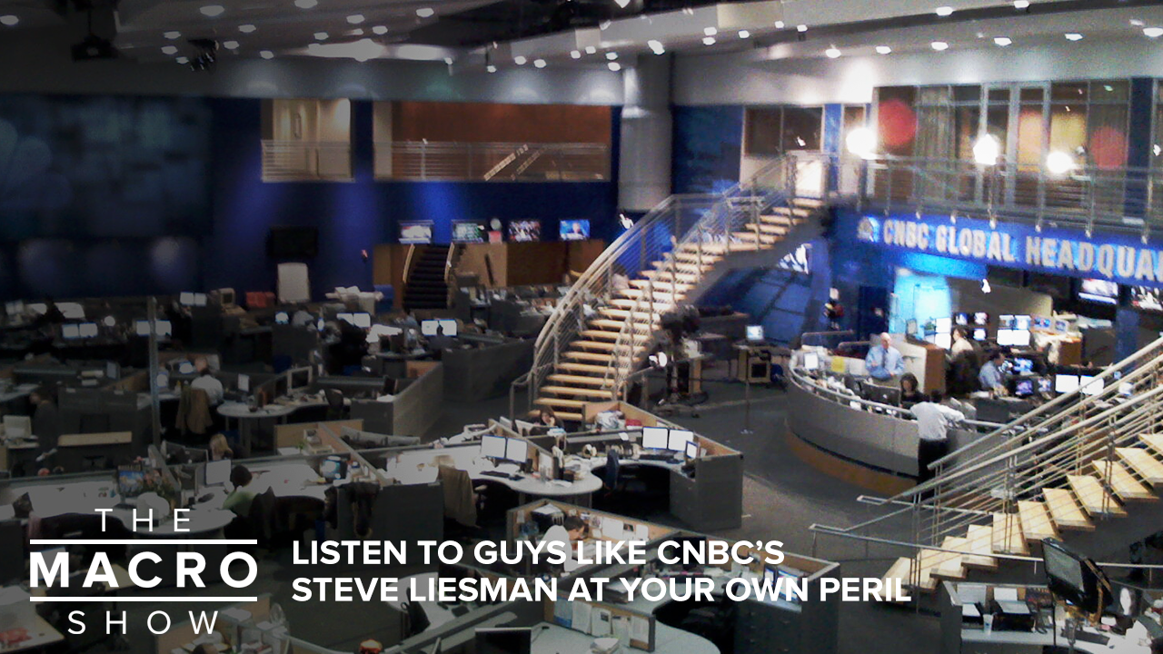 Listen to Guys Like CNBC’s Steve Liesman At Your Own Peril