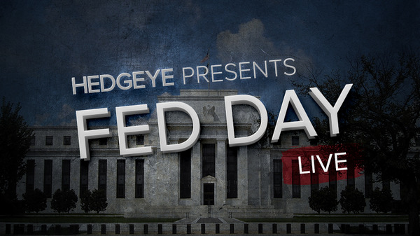 Fed Day Live with Hedgeye CEO Keith McCullough Wednesday at 2:10PM ET