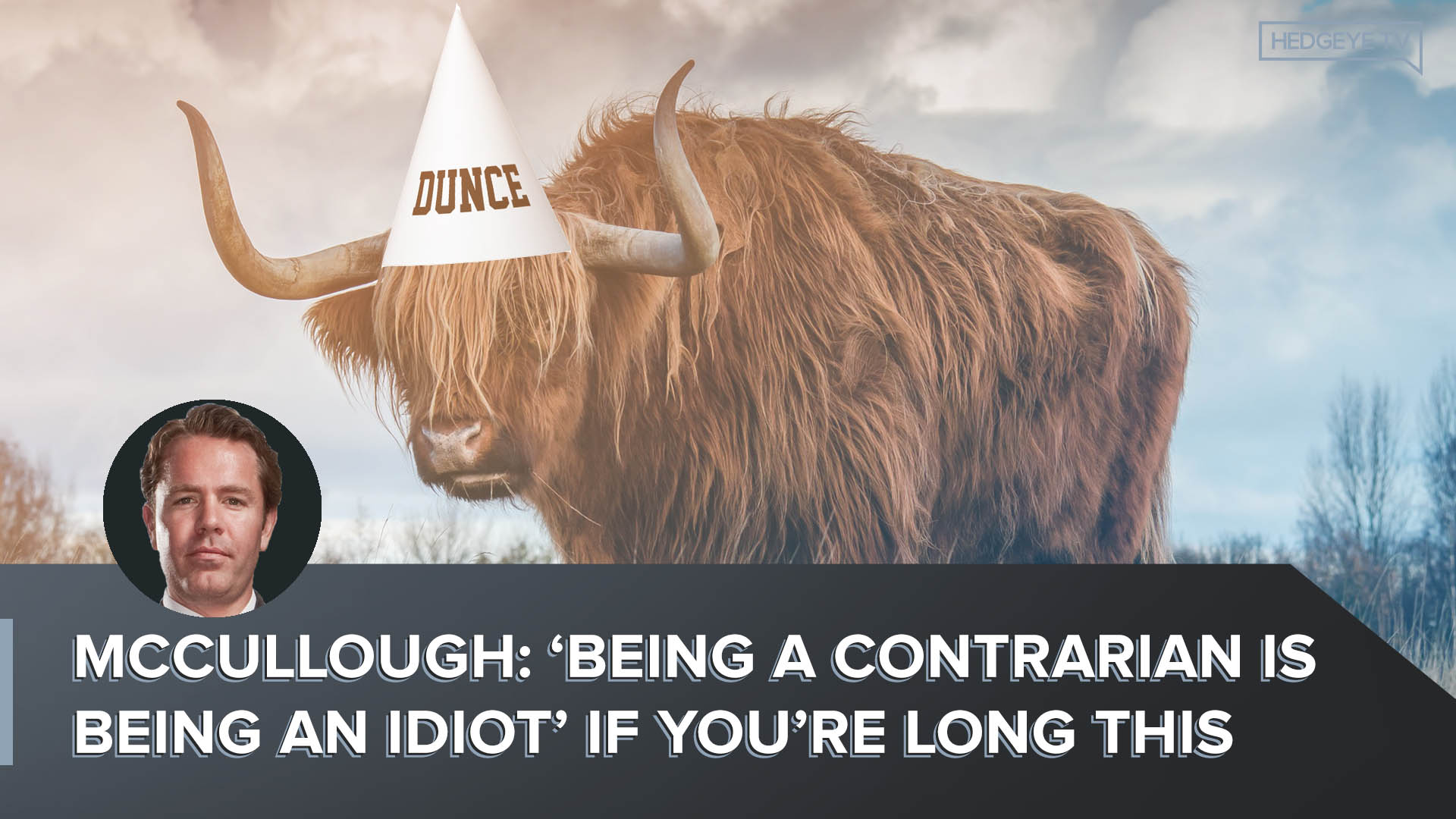 McCullough: 'Being A Contrarian Is Being An Idiot' If You're Long This