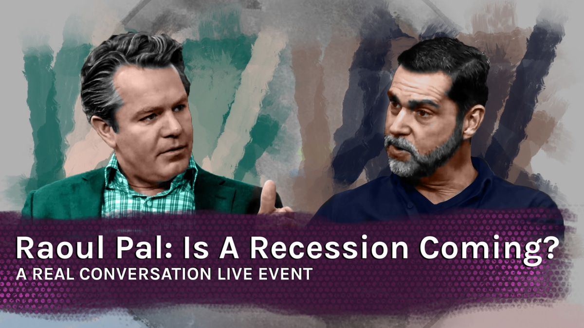 ICYMI – Raoul Pal: Global Recession Risks Are Rising