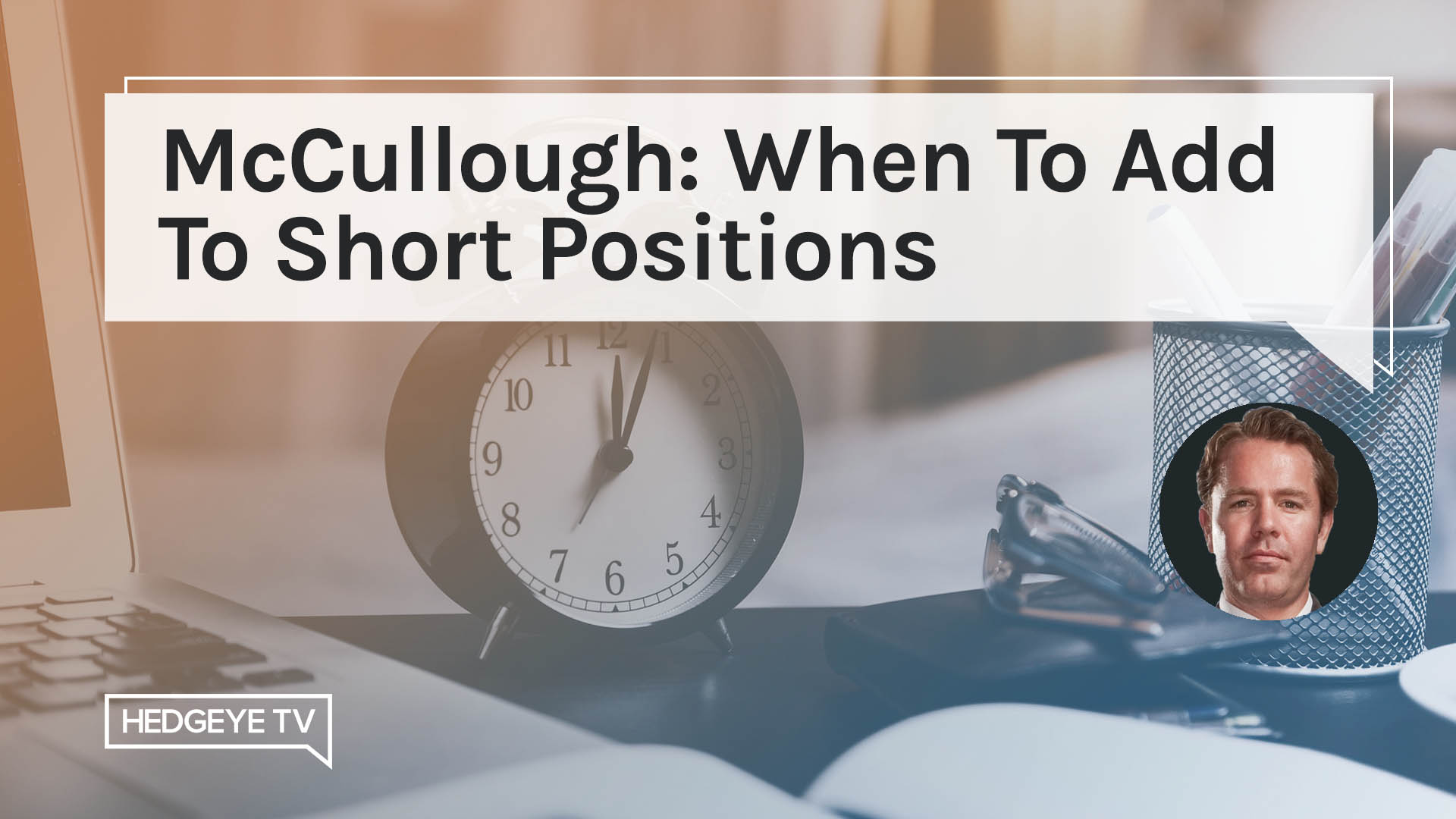 McCullough: When To Add To Short Positions
