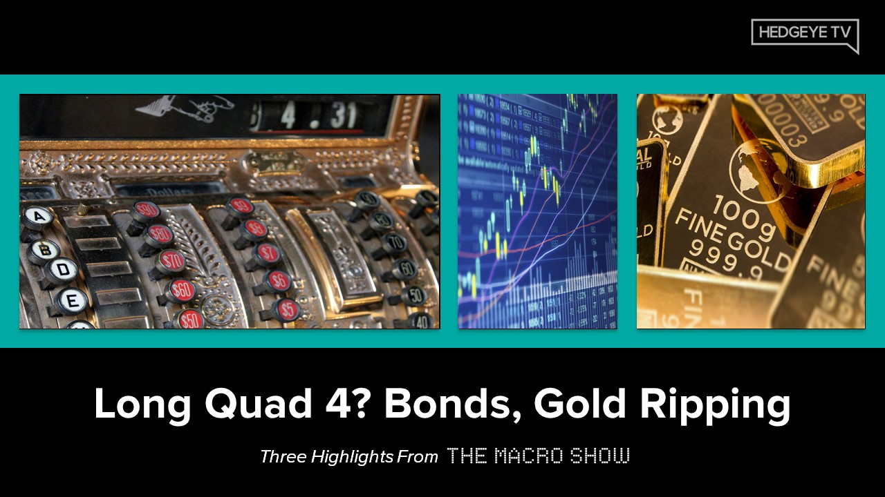 Long Quad 4? Bonds, Gold Ripping