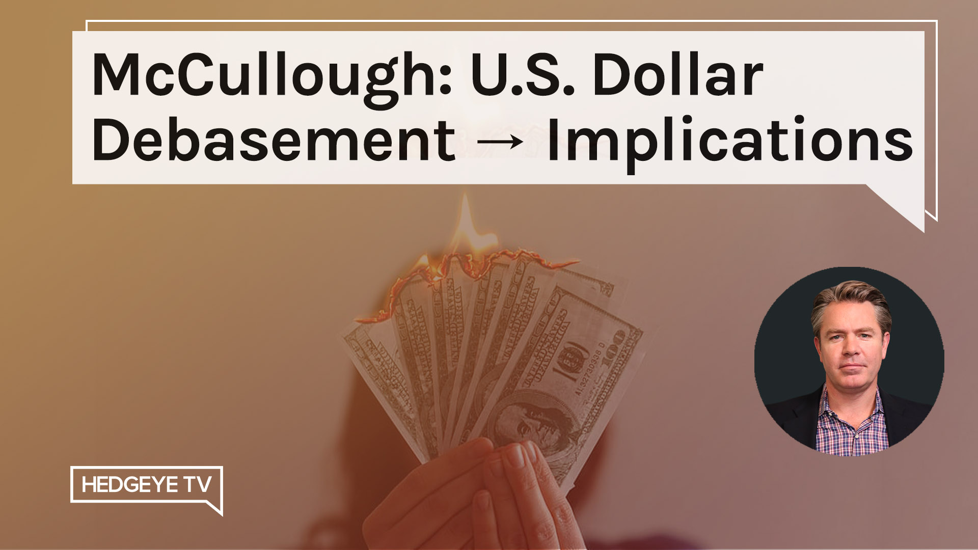 McCullough: U.S. Dollar Debasement → Implications