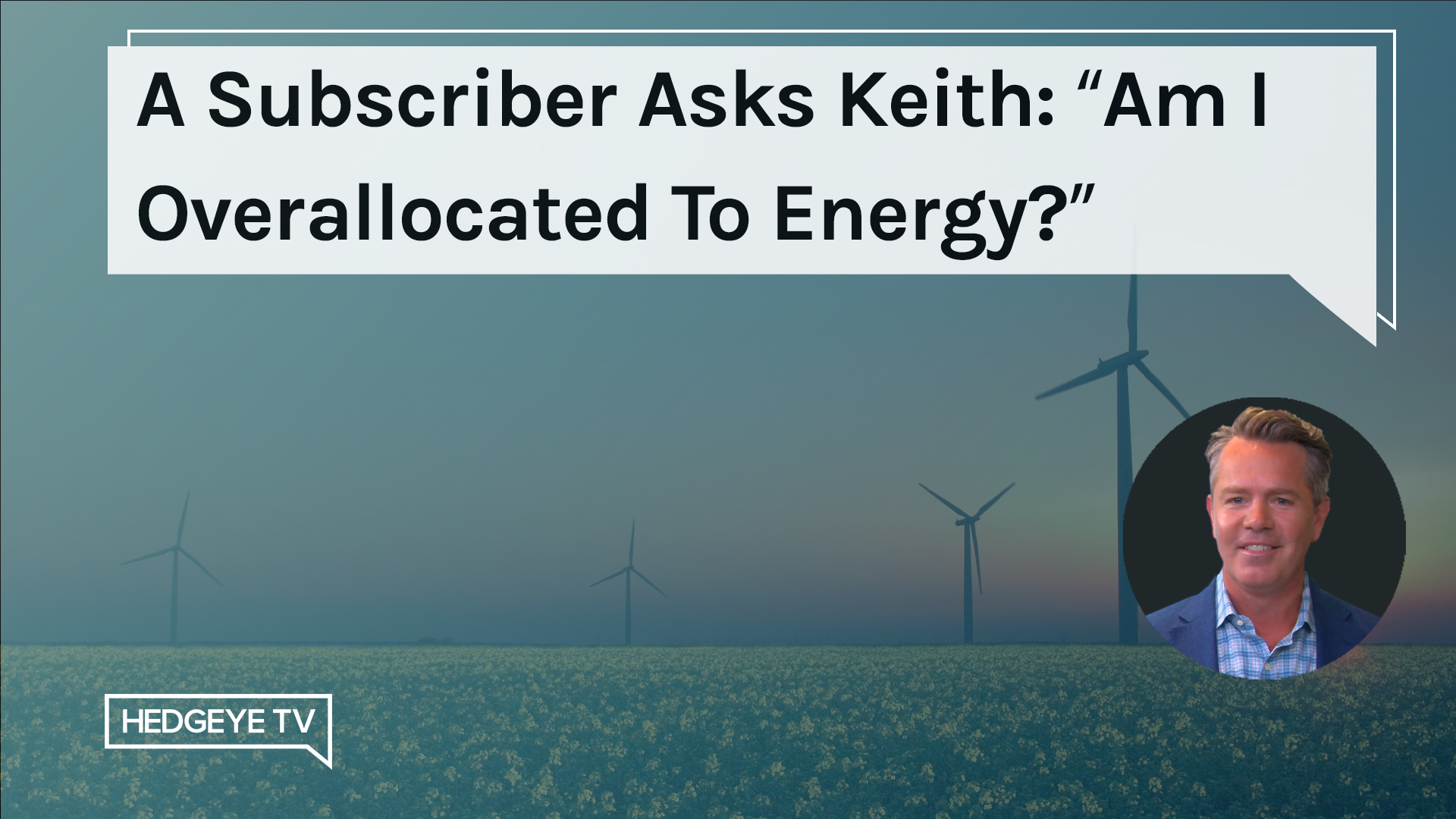A Subscriber Asks Keith: “Am I Overallocated To Energy?”