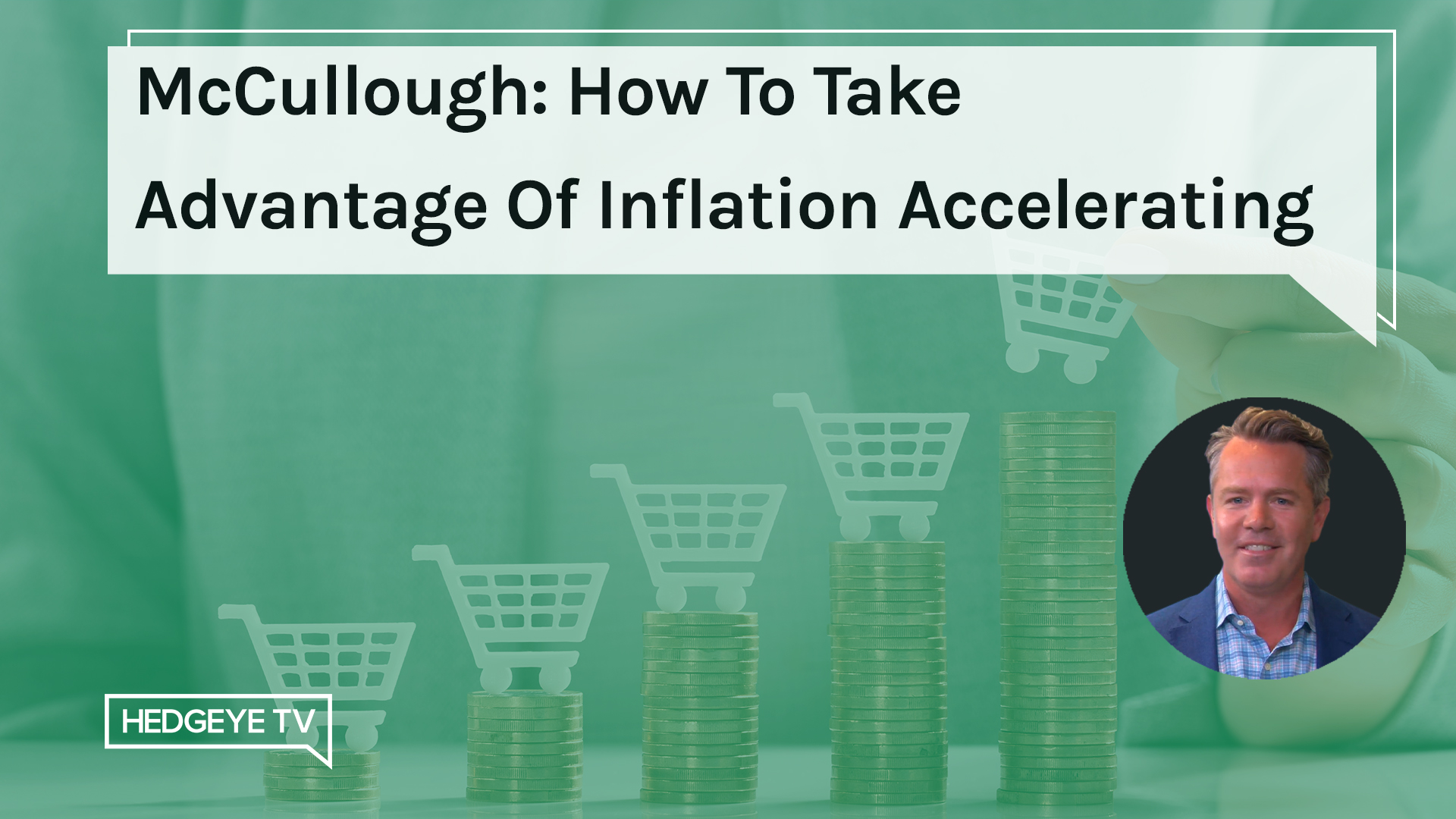 McCullough: How To Take Advantage Of Inflation Accelerating