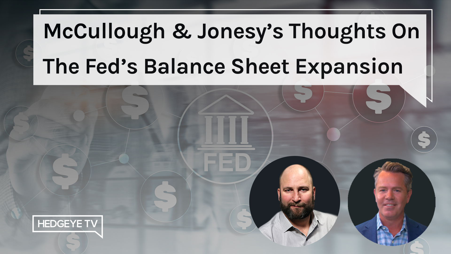 McCullough & Jonesy’s Thoughts On The Fed’s Balance Sheet Expansion