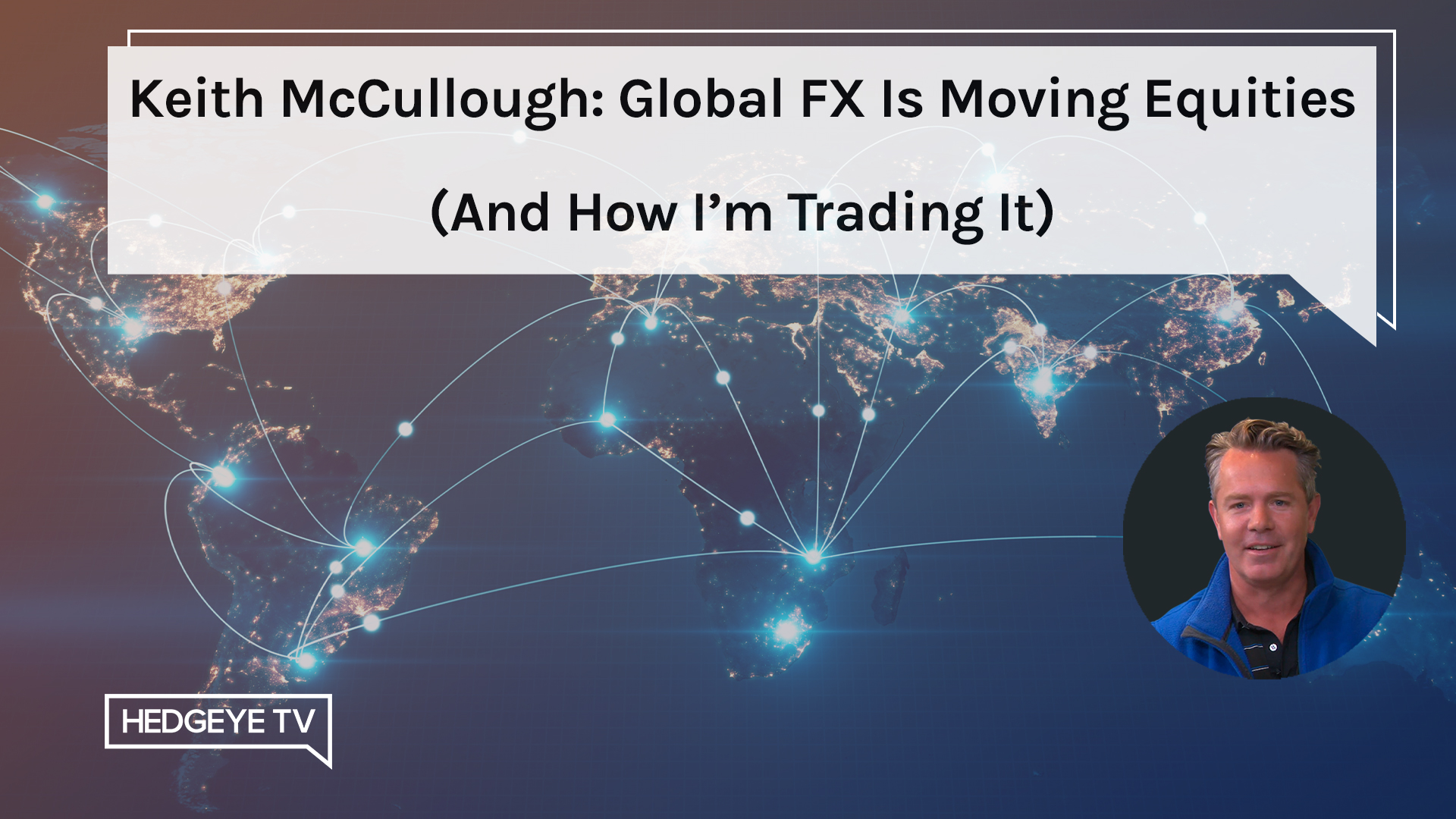 McCullough: Global FX Is Moving Equities (And How I’m Trading It)