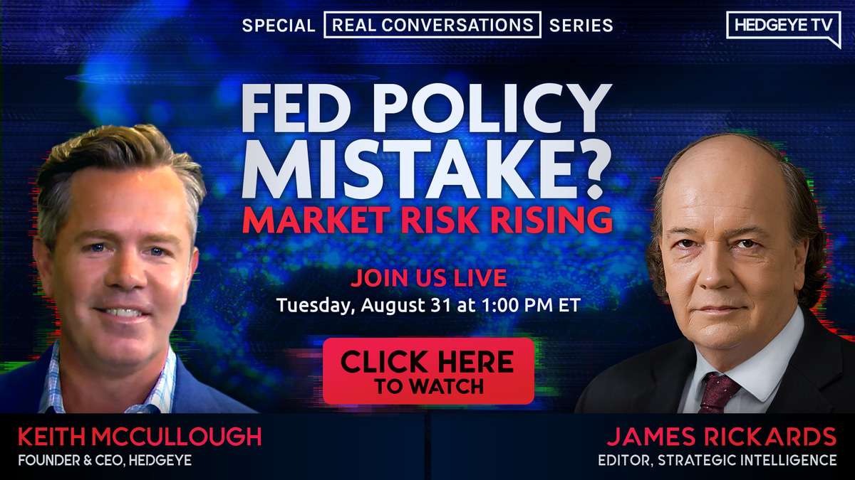 NEW WEBCAST | Jim Rickards + Keith McCullough