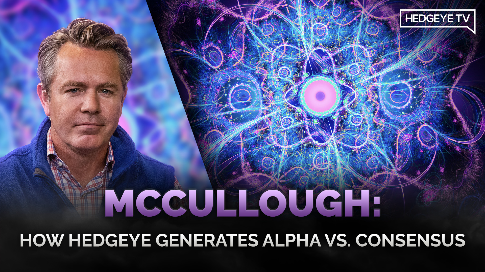 McCullough: How Hedgeye Generates Alpha vs. Consensus