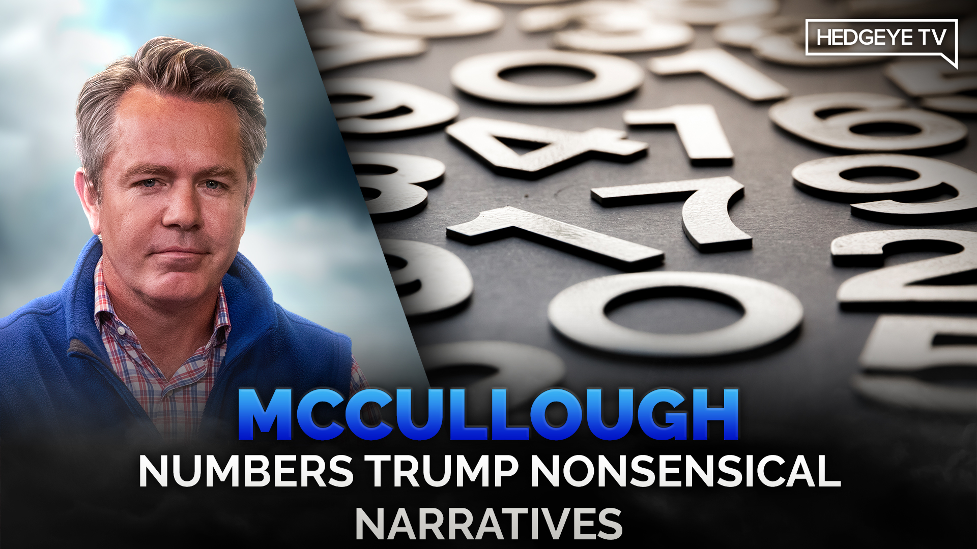 McCullough: Numbers Trump Nonsensical Narratives